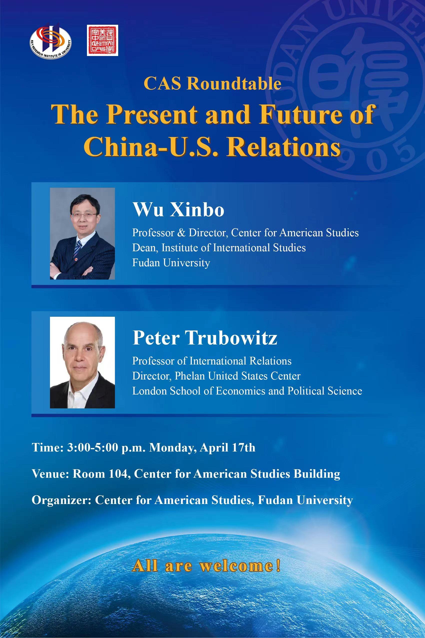 CAS Roundtable:The Present and Future of China-U.S. Relations(3:00-5:00 ... CAS Roundtable:The Present and Future of China-U.S. Relations(3:00-5:00 ...